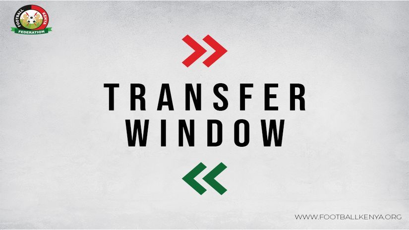 FKF Premier League transfer window closure and league kickoff dates ...